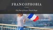 Francophobia: The Fear of France, French People