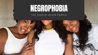 Negrophobia: The Fear of Black People