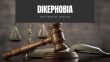 Dikephobia: The Fear of Justice