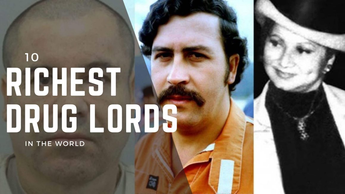 10 Richest Drug Lords in History and Their Net Worth
