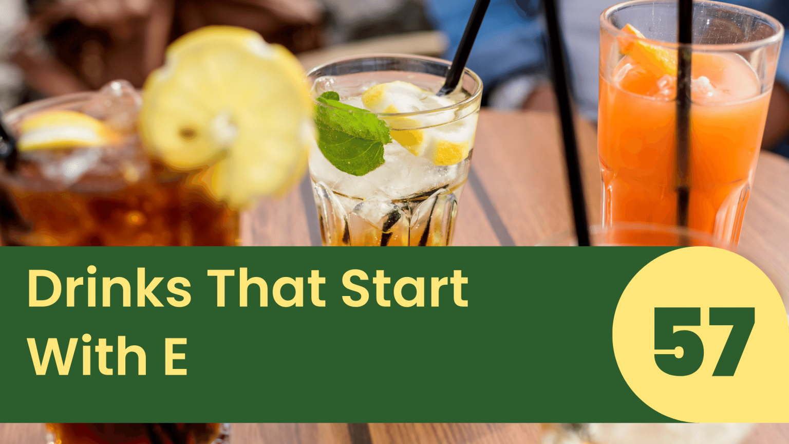 57 Drinks That Start With E